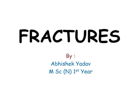 Fracture - Types, complications and management | PPT