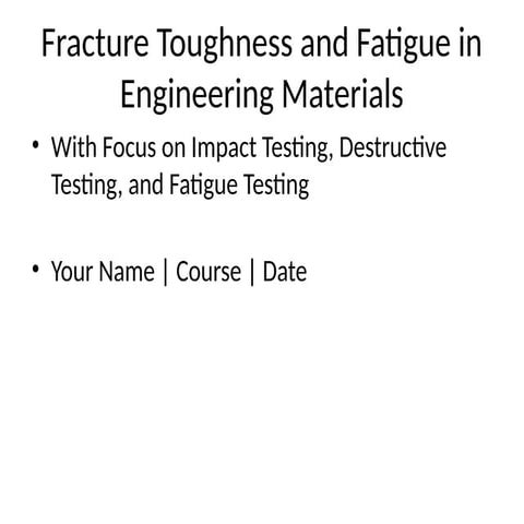Fracture_Toughness_Fatigue_Presentation.pptx