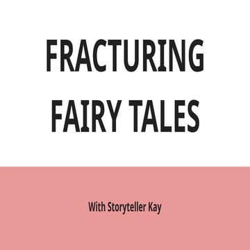 FRACTURING FAIRY TALES_ For Teens Storytelling | PPTX