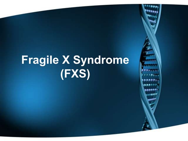 Fragile x syndrome | PPTX
