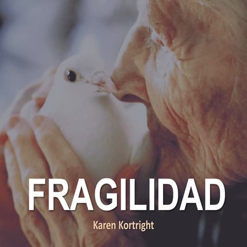 Fragilidad | PPTX