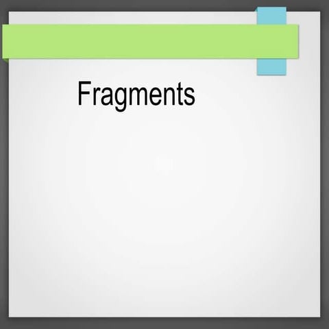 Fragments.ppt