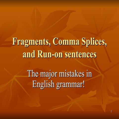 Fragments-Comma-Splices-and-Run-On-Sentences.ppt