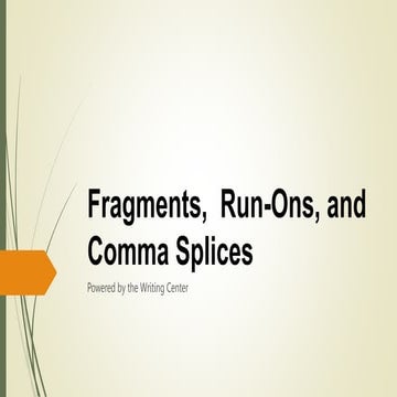 fragments-run-ons-and-comma-splices.pptx
