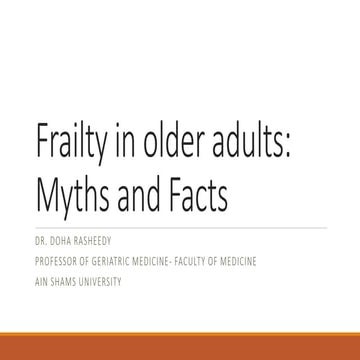 Frailty in older adults: Myths and Facts | PPTX
