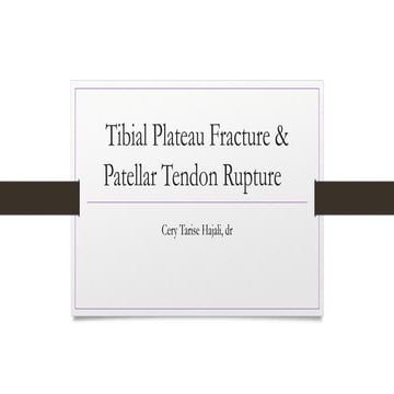 Fraktur Tibial Plateau & Ruptur Tendon Patella.pptx