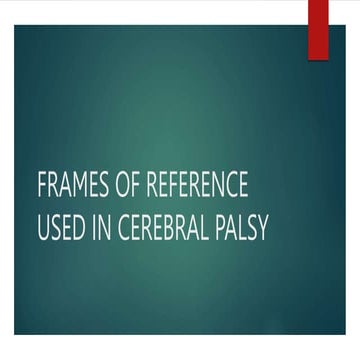 FRAMES OF REFERENCE USED IN CEREBRAL PALSY.pptx