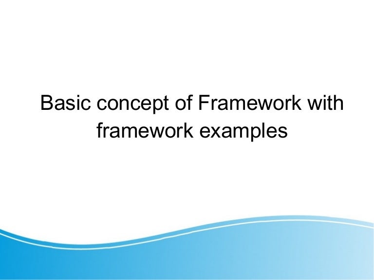 Framework examples