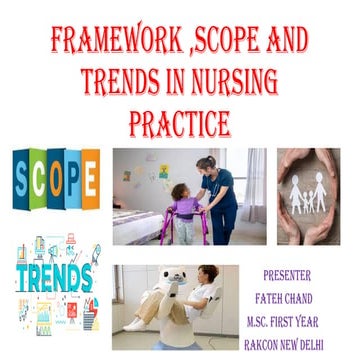 FRAMEWORK ,SCOPE AND TRENDS IN NURSING PRACTICE.pptx