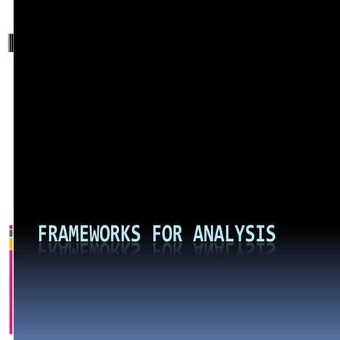 Frameworks for analysis | PPTX