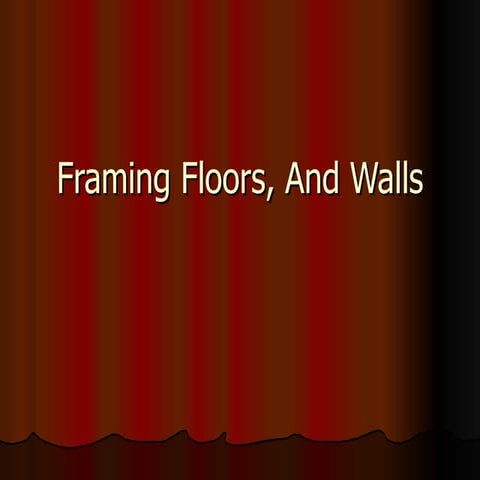 Framing Floors, And Walls | PPT