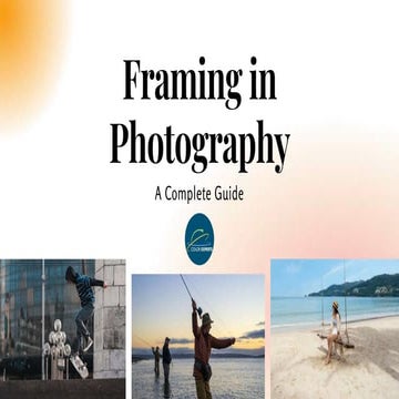 Framing in Photography - A Complete Guide.pptx