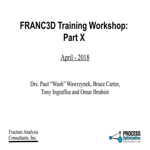 FRANC3D-V7-Training-Part-10-Session-Log.pptx