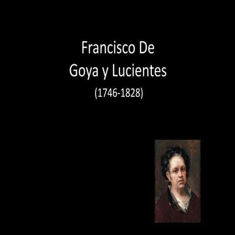 Francisco de Goya (Historia del Arte Español) | PPTX