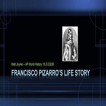 Francisco pizarro’s life story | PPTX