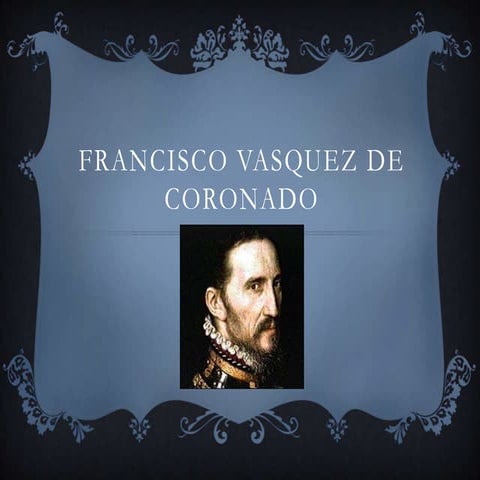 Francisco vasquez de coronado | PPTX