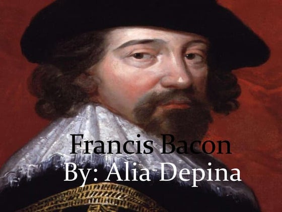 A Brief Biography Of Sir Francis Bacon Essay | PPT