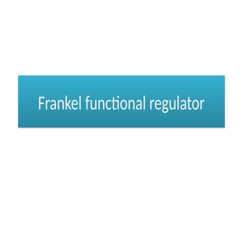 frankel functional regulator orthodontics.pptx