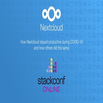 stackconf 2021 | First hand experience: How Nextcloud stayed productive during COVID-19 | PPT