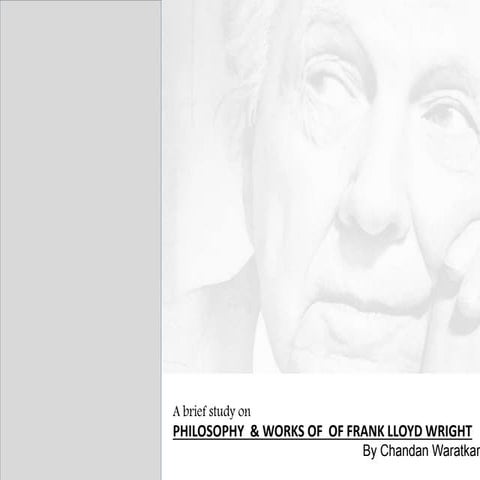 Frank lloyd wright life and works in brief | PPTX