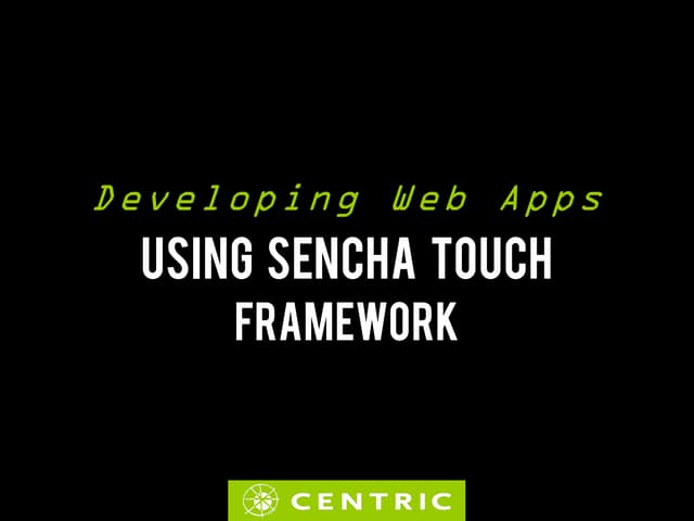 Frank Mainzer And Silviu Durduc Developing Mobile App Using Sencha Touch Ppt