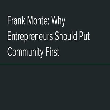 Frank Monte: Why Entrepreneurs Should Put Community First