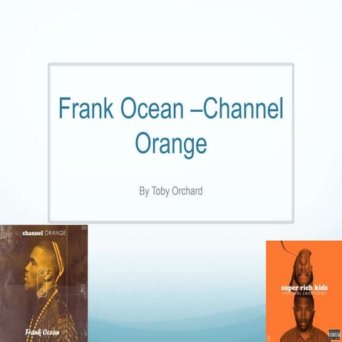 Frank Ocean -Channel Orange | PPTX