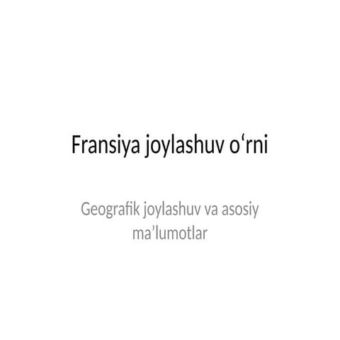 Fransiya_Geografik_Joylashuv haqida ma'lumot | PPTX