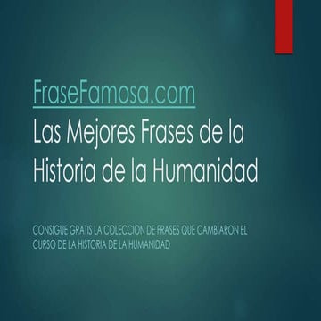 Frase famosa - Frases Célebres de la Historia de la Humanidad | PPTX