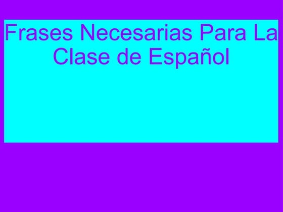 Frases necesarias para la clase de español | PPT | Oral care | Personal ...