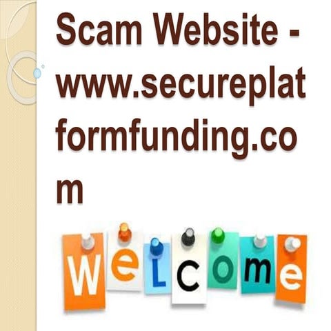 Generic Scam of Secure Platform Funding | PPTX