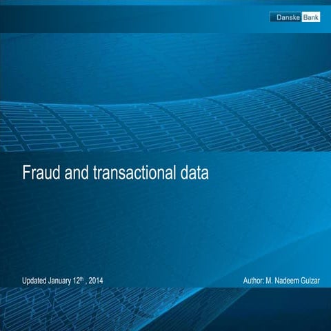 Fraud and transactional data af M. Nadeem Gulzar, Danske Bank | PPTX