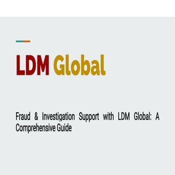 Fraud & Investigation Support with LDM Global_ A Comprehensive Guide.pptx