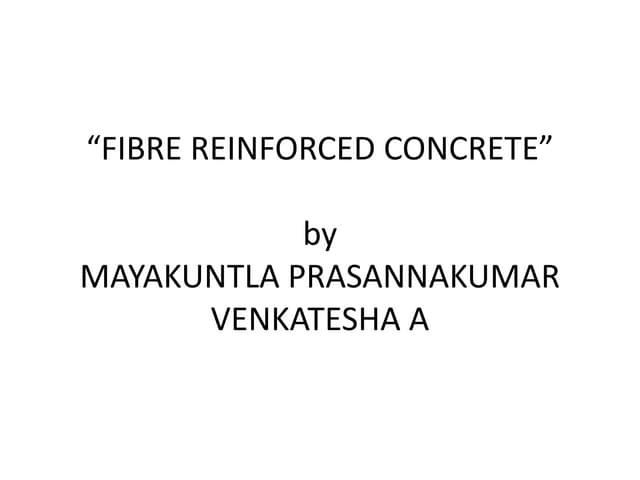 Fiber Reinforced Concrete | PPTX