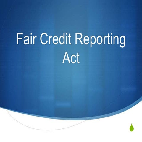 Fair Credit Reporting Act | PPTX