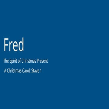 Fred - Character Analysis.pptx A CHRISTMAS CAROL | PPTX