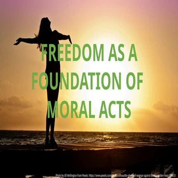 FREEDOM-AS-A-FOUNDATION-FOR-MORAL-ACTS.pptx