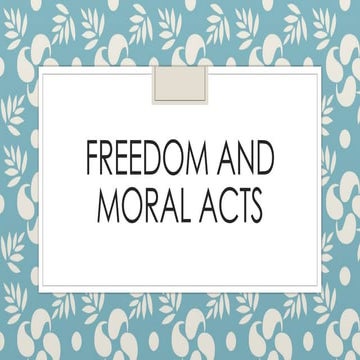 FREEDOM AND MORAL ACTS adasdaasddssaddddsasdsadasd.pptx