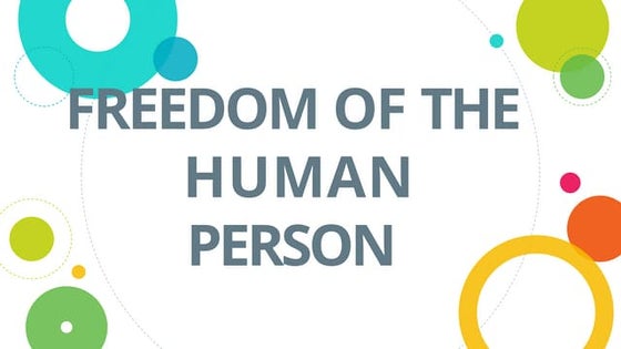 Freedom of the human person | PPTX