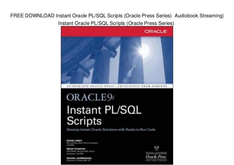 FREE DOWNLOAD Instant Oracle PL SQL Scripts Oracle Press Series Au free-download-instant-oracle-pl-sql-scripts-oracle-press-series-au