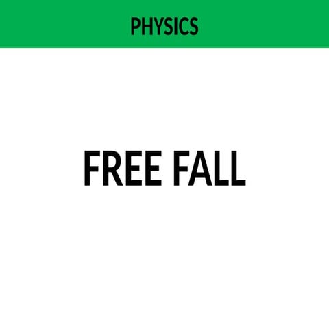 Free Fall General Physics 1 Powerpoint.pptx