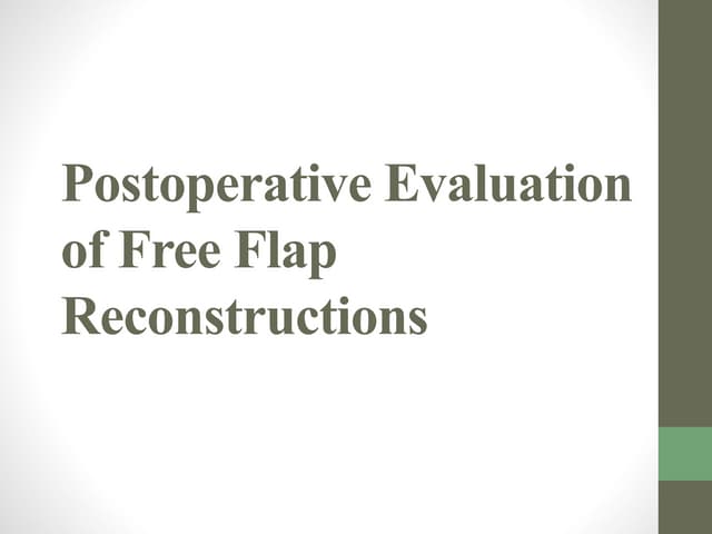 Free flap postoperative evaluation | PPTX Free flap postoperative evaluation | PPTX