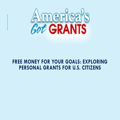 Free Money for Your Goals - Exploring Personal Grants for U.S. Citizens ...
