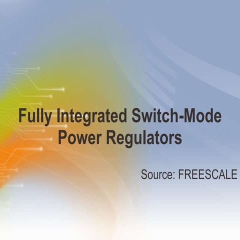 Fully Integrated Switch-Mode Power Regulators | PPT