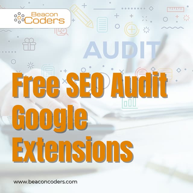 Free SEO Audit Google Extensions | beaconcoders | PDF