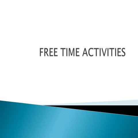 Free time activities | PPTX | Remote Working | Careers