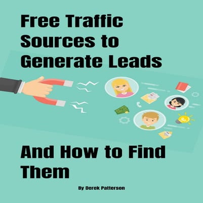 Free Traffic Sources to Generate Leads and How to Find Them.pdf