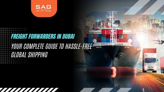 Complete Guide to Freight Forwarding Services in Dubai. | PPT