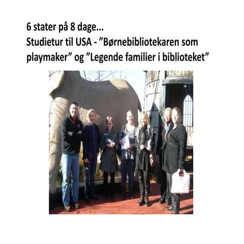 Studietur USA, Børnebibliotekaren som playmaker og Legende familier i biblioteket | PPTX