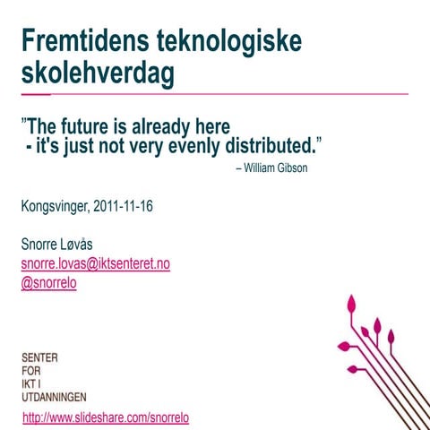 Fremtidens teknologiske skolehverdag | PPT